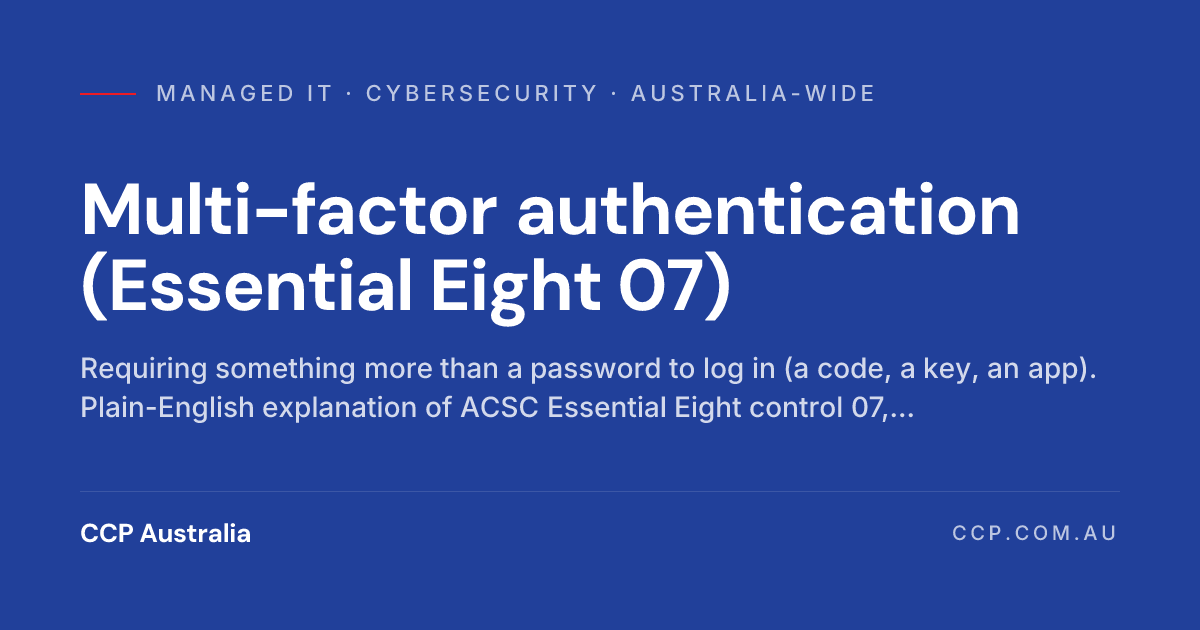 Multi-factor authentication (Essential Eight 07) | CCP Australia